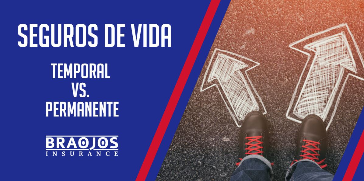 Seguro de Vida Temporal Vs. Seguro de Vida Permanente | Braojos Insurance